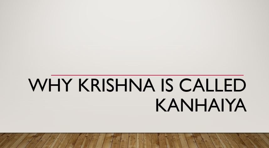 Why Krishna is Called Kanhaiya
