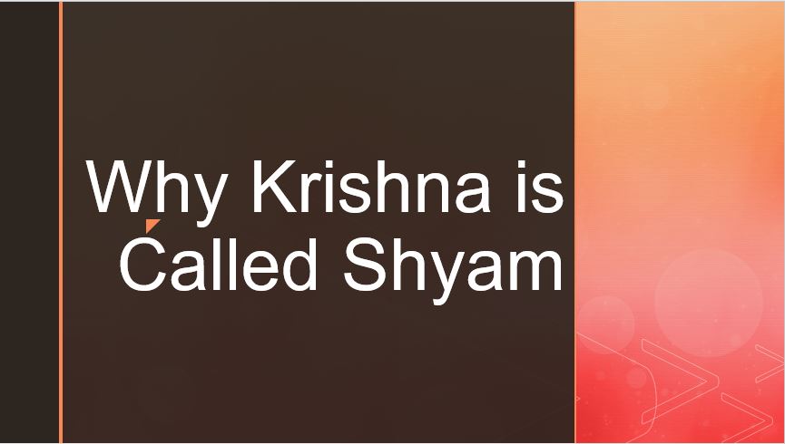 Why Krishna is Called Shyam
