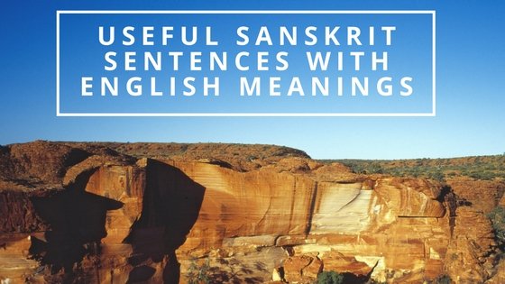 Some Useful Sanskrit Sentences with English Meanings